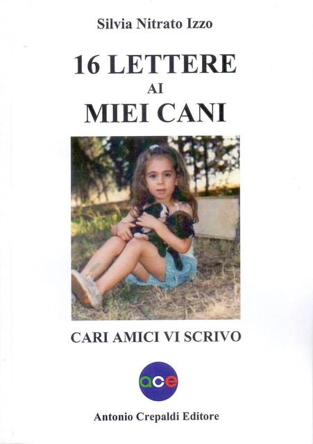 LIBRI NITRATO IZZO Silvia - 16 Lettere Ai Miei Cani. Cari Amici Vi Scrivo EUR 22,32 - PicClick IT
