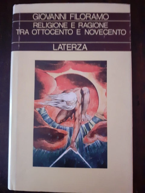 GIOVANNI FILORAMO - Religione E Ragione Tra Ottocento E Novecento ...