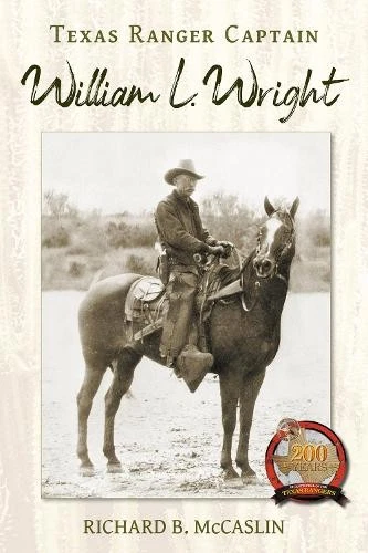 RICHARD B. MCCASLIN Texas Ranger Captain William L. Wright (Relié) EUR ...