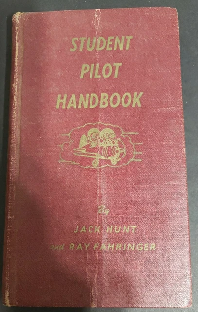VINTAGE STUDENT PILOT Handbook By Jack Hunt And Ray Fahringer 1943 1st ...