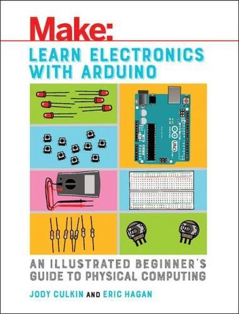 LEARN ELECTRONICS WITH Arduino: An Illustrated Beginner's Guide to ...
