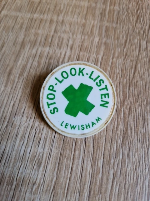 VINTAGE BADGE--STOP LOOK AND LISTEN--(ROAD SAFETY)---1970S Lewisham £1. ...
