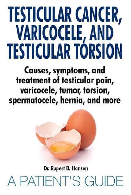 TESTICULAR CANCER, VARICOCELE, and Testicular Torsion. Causes, symptoms ... TESTICULAR CANCER, VARICOCELE, and Testicular Torsion. Causes, symptoms ...