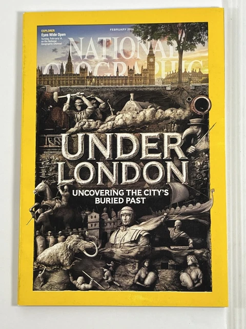 NATIONAL GEOGRAPHIC MAGAZINE Back Issue Feb 2016 Under London Buried ...