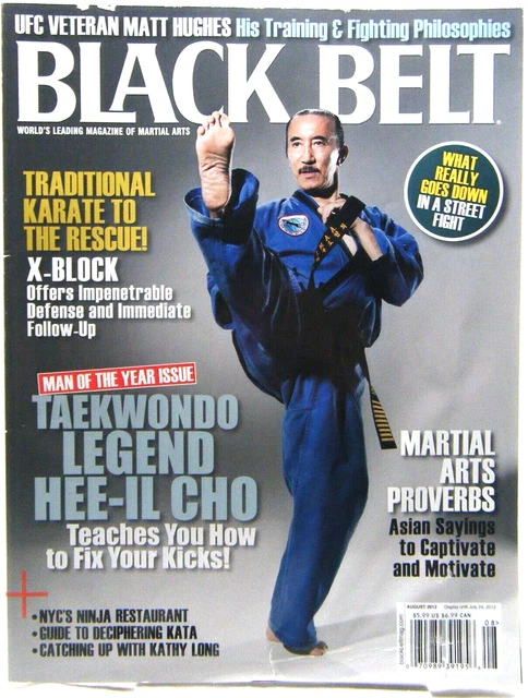 BLACK BELT MAGAZINE August 2012 Hee-Il Cho Taekwondo X-Block MA ...
