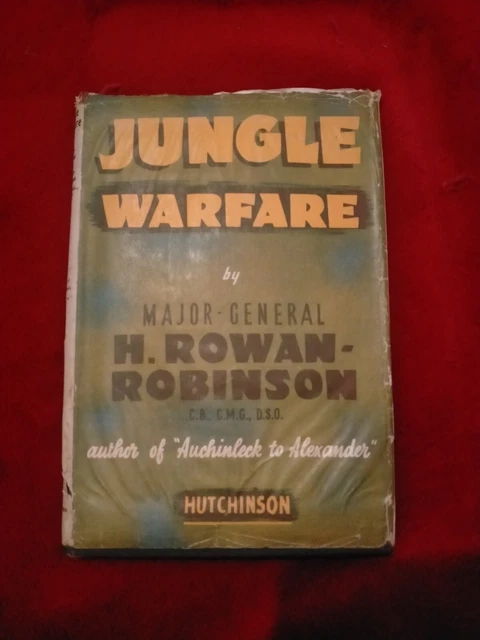 JUNGLE WARFARE BY Major-General H. Rowan-Robinson. c. 1940.World War 2 ...