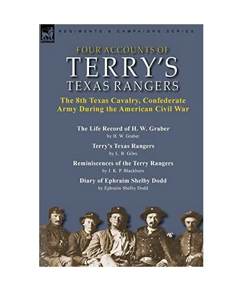 FOUR ACCOUNTS OF Terry's Texas Rangers: the 8th Texas Cavalry ...