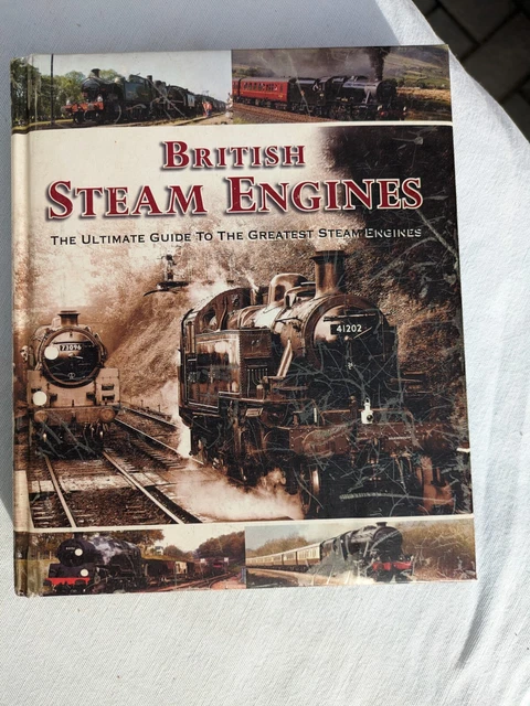 BRITISH STEAM ENGINES: The Ultimate Guide to the Greatest Steam Engines ...