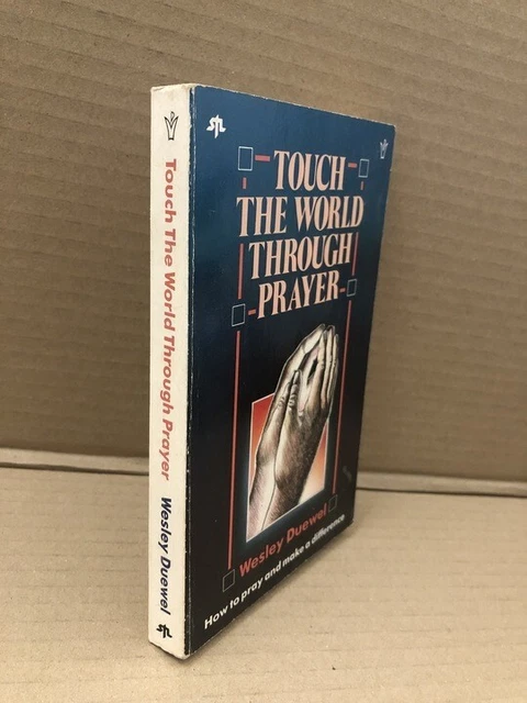 TOUCH THE WORLD Through Prayer: How to Pray and Make a Difference by Wesley... £12.00 - PicClick UK