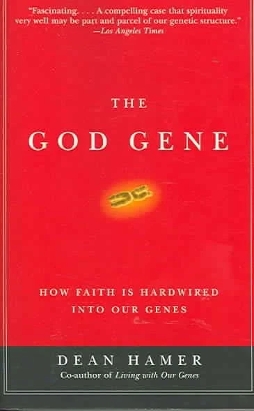 THE GOD GENE: How Faith Is Hardwired into Our Genes par Dean H. Hamer ...