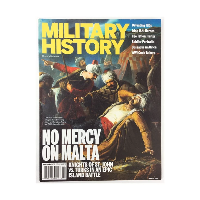 HISTORYNET MAGAZINE Vol. 34, #6 "No Mercy on Malta, Defeating IEDs, Ir ...