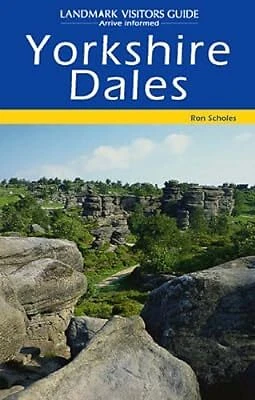 YORKSHIRE DALES (LANDMARK Visitor Guide), Scholes, Ron, Used; Good Book ...