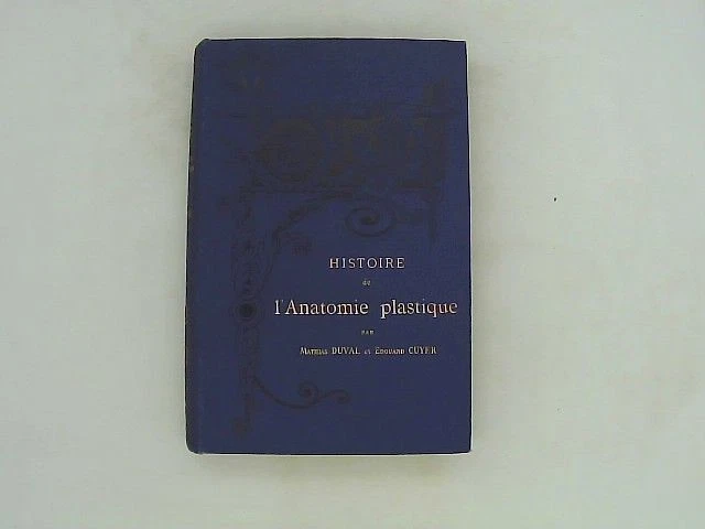 HISTORIE DE L'ANATOMIE plastique Mathias Duval und Edouard Cuyer: EUR ...
