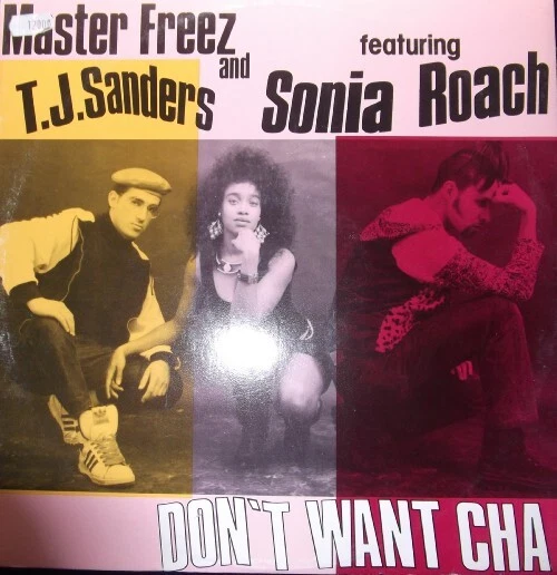 MASTER FREEZ & T.J. Sanders avec Sonia Roach - Don't Want Cha (12") EUR ...