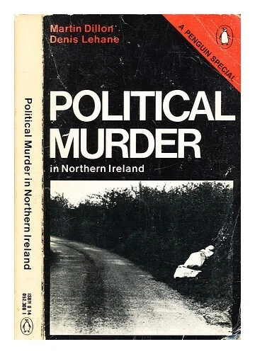 DILLON, MARTIN POLITICAL murder in Northern Ireland / Martin Dillon and ...