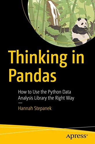 THINKING IN PANDAS: How to Use the Python Data Analysis Library the ...