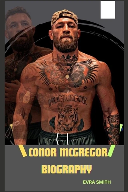CONOR MCGREGOR BIOGRAPHY: The Legacy of an Icon by Evra Smith Paperback ...