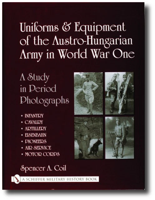 UNIFORMS AND EQUIPMENT of the Austro-Hungarian Army in WWI by Spencer A ...