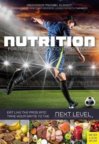 NUTRITION FOR TOP Performance in Football by Michael Gleeson ...