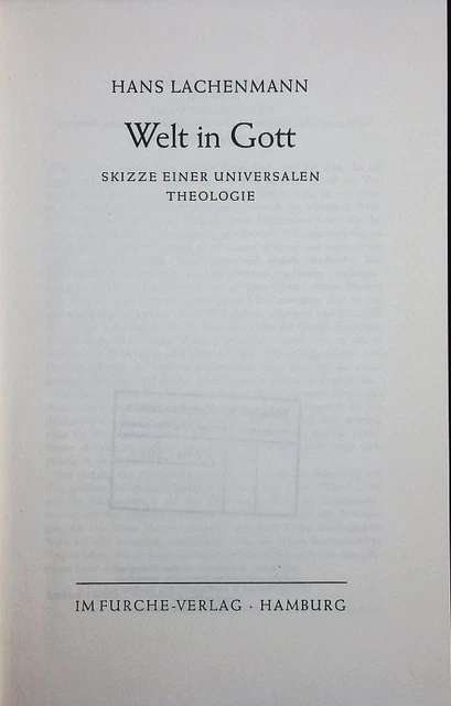 WELT IN GOTT. Skizze einer universalen Theologie. Lachenmann, Hans: EUR ...