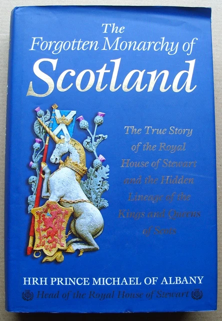 1998 1ÈRE ÉDITION LA MONARCHIE OUBLIÉE D'ÉCOSSE Prince Michael d'Albany ...