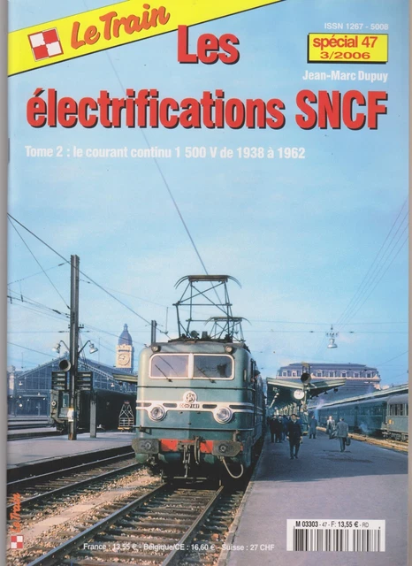 LE TRAIN SPECIAL N°47 3/2006 LES ELECTRIFICATIONS SNCF Tome 2 CONTINU ...