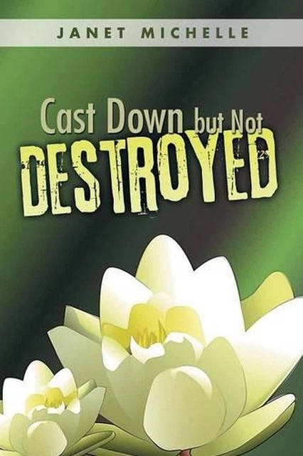 CAST DOWN BUT Not Destroyed by Janet Michelle (English) Paperback Book ...