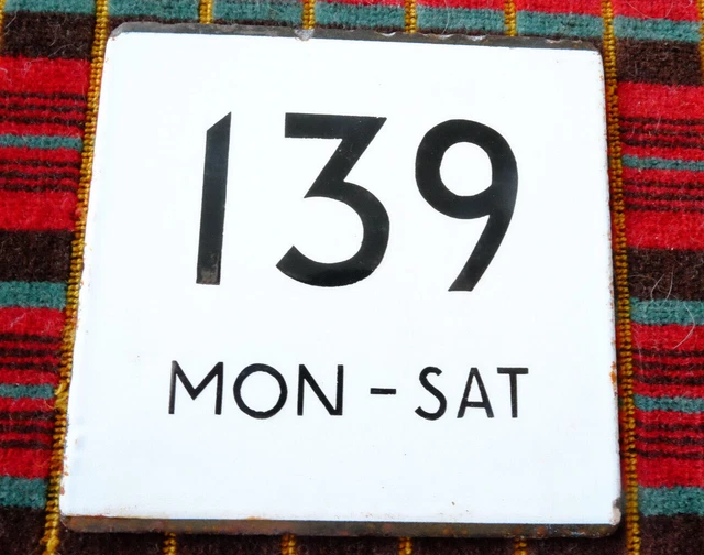 LONDON TRANSPORT ENAMEL BUS STOP E-PLATE for ROUTE 139 MON.-SAT. £42.50 ...