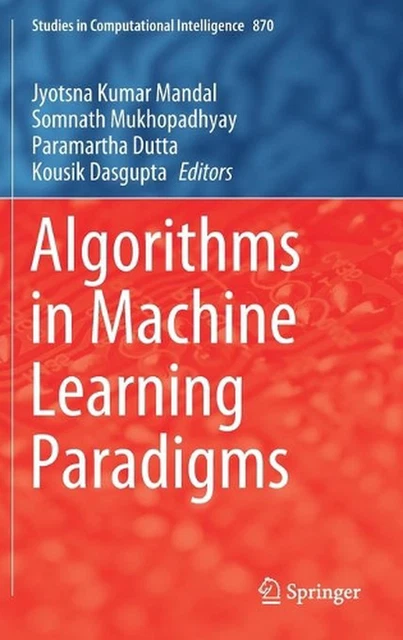 ALGORITHMS IN MACHINE Learning Paradigms by Jyotsna Kumar Mandal (English) Hardc £198.99 ...
