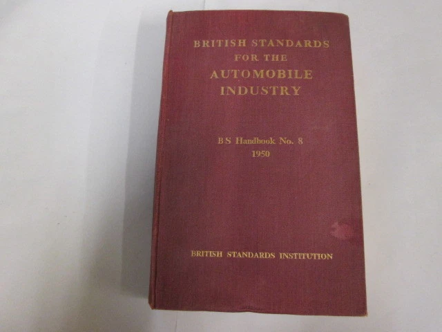 BRITISH STANDARDS FOR The Automobile Industry: BS Handbook No.8 ...