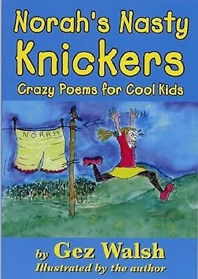NORAHS NASTY KNICKERS: Crazy Poems for Cool Kids: And Other Nutty ...