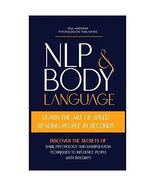 NLP AND BODY Language: Learn the Art of Speed Reading People in seconds ...