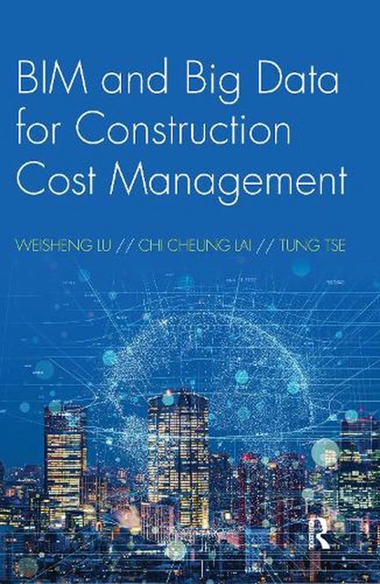 BIM AND BIG Data for Construction Cost Management by Weisheng Lu ...