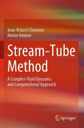 STREAM-TUBE METHOD: A Complex-Fluid Dynamics and Computational Approach ...
