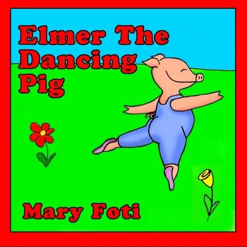 ELMER THE DANCING Pig by Mrs Mary Foti NEUF EUR 16,15 - PicClick FR
