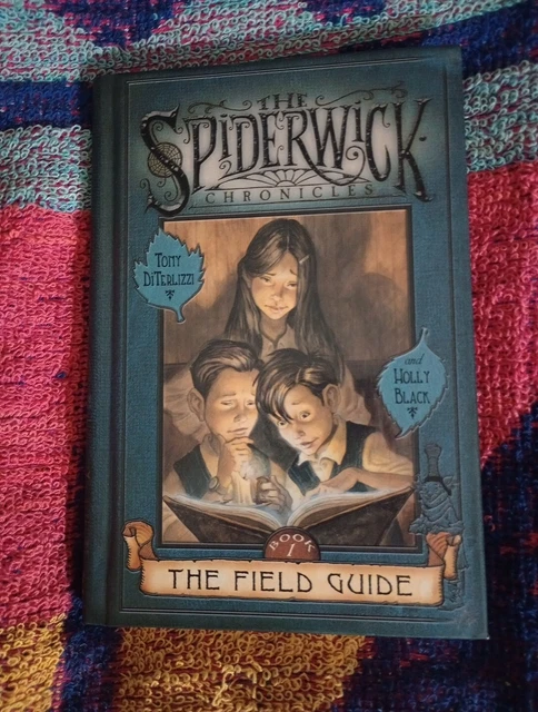 THE SPIDERWICK CHRONICLES Ser.: The Field Guide by Tony DiTerlizzi and ...