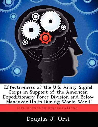 EFFECTIVENESS OF THE U.S. Army Signal Corps in . Orsi
