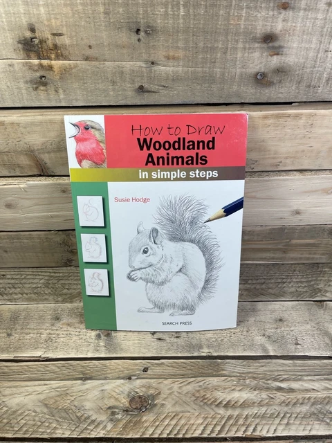 HOW TO DRAW: Woodland Animals: In Simple Steps by Susie Hodge (English ...