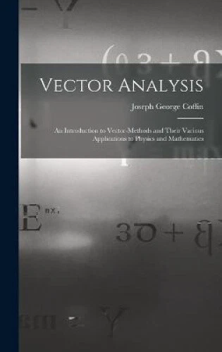 Vector Analysis An Introduction To Vector Methods And Their Various £35 01 Picclick Uk