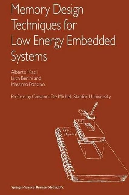 MEMORY DESIGN TECHNIQUES for Low Energy Embedded Systems by Alberto Macii (Engli £114.49 ...