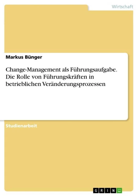 MARKUS BÜNGER | Change-Management als Führungsaufgabe. Die Rolle von ...