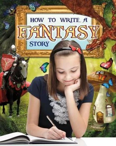 HOW TO WRITE A Fantasy Story Text Styles Paperback By Hyde Natalie 