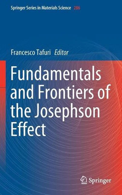 FUNDAMENTALS AND FRONTIERS of the Josephson Effect by Francesco Tafuri ...