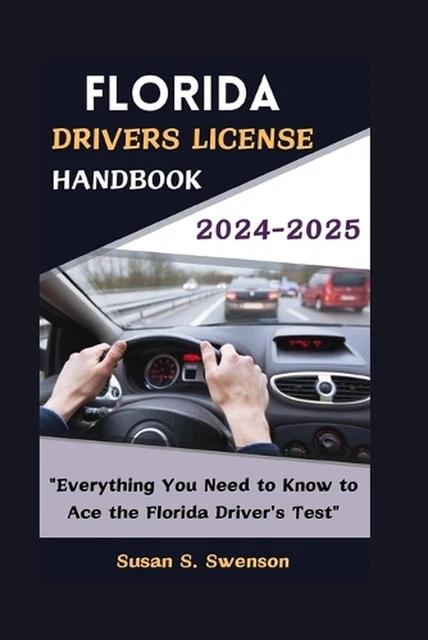 FLORIDA DRIVERS LICENSE Handbook 2024-2025: "Everything You Need to ...