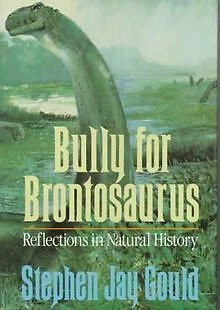 BULLY FOR BRONTOSAURUS: Reflections in Natural History de ... | Livre ...