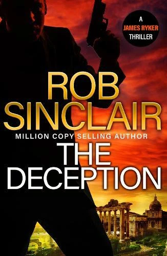ROB SINCLAIR THE Deception (Poche) James Ryker Series EUR 13,53 ...