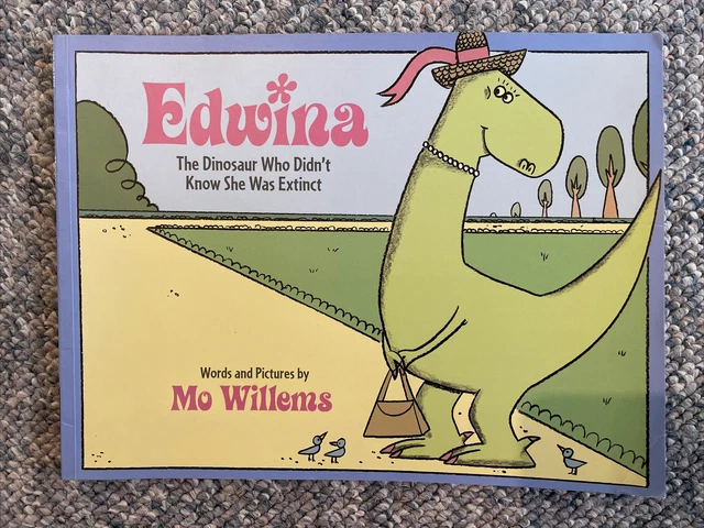 EDWINA: THE DINOSAUR Who Didn't Know She Was Extinct by Mo Willems (PB ...
