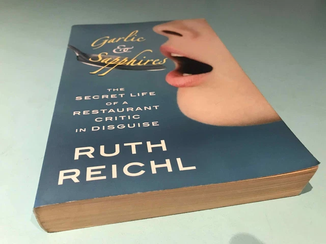 GARLIC & SAPPHIRES Secret Life Of A Restaurant Food Critic Ruth Reichl ...