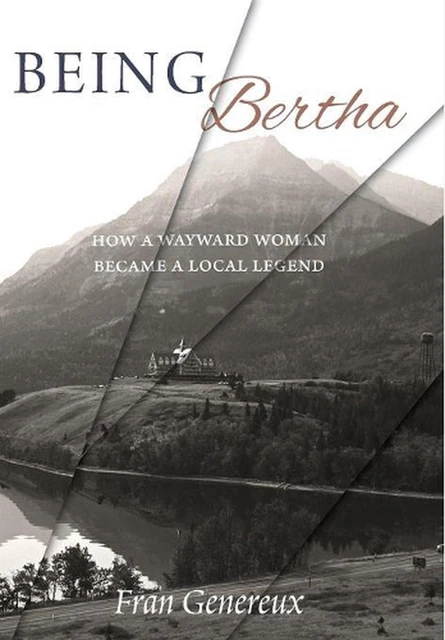 BEING BERTHA: HOW a Wayward Woman Became a Local Legend by Fran ...