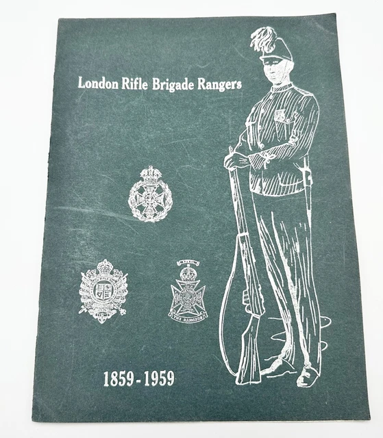 LONDON RIFLE BRIGADE Rangers 1859-1959 Historical Survey Centenary ...